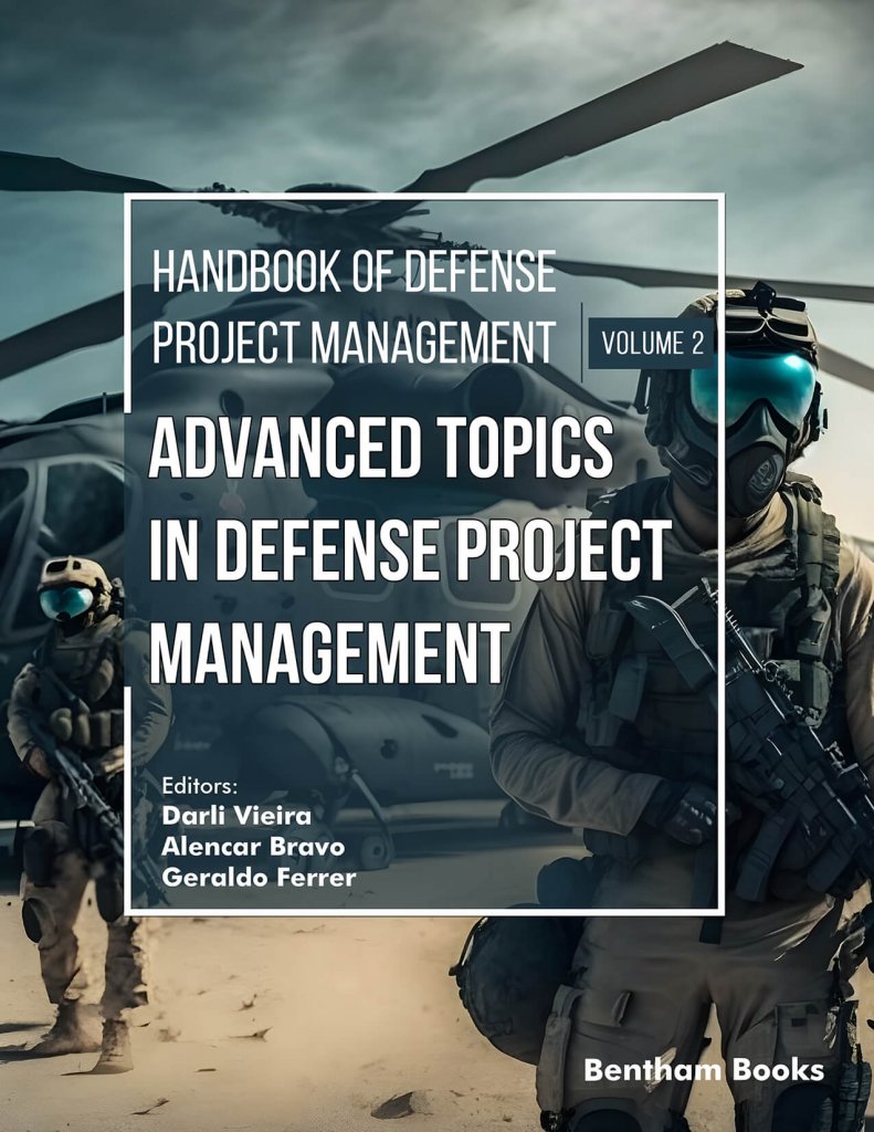 Handbook of Defense Project Management, Volume 2: Advanced Topics in ...